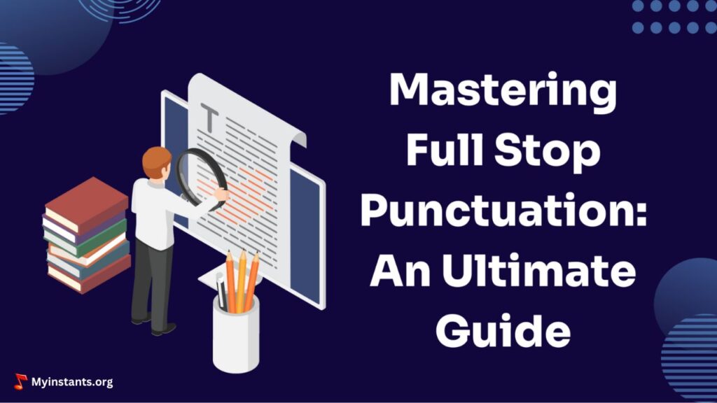 What is Full Stop (.) Punctuation? Meaning & Examples - Myinstants